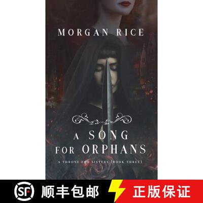 【3-4周达】A Song for Orphans (A Throne for Sisters-Book Three) [9781640291867]