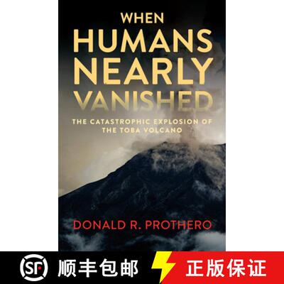 【3-4周达】When Humans Nearly Vanished: The Catastrophic Explosion of the Toba Volcano [9781588348043]