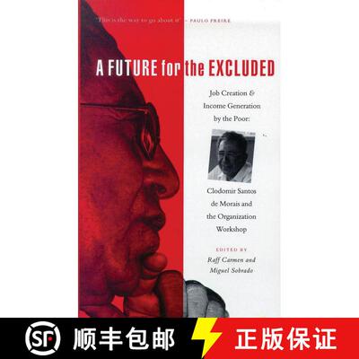 【3-4周达】A Future for the Excluded: Job Creation and Income Generation by the Poor: Clodomir Santos... [9781856497039]