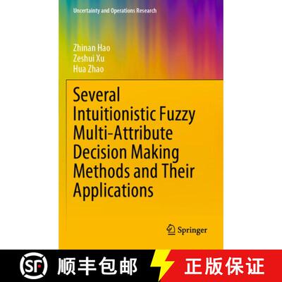 【3-4周达】Several Intuitionistic Fuzzy Multi-Attribute Decision Making Methods and Their Applications [9789811538933]