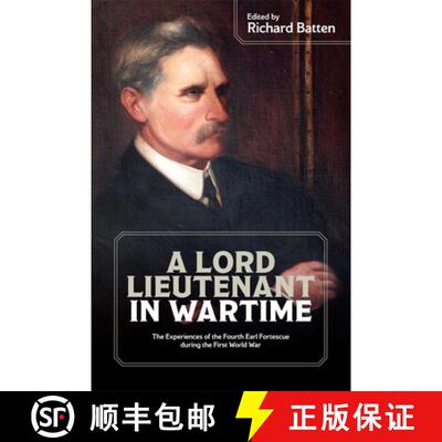 【3-4周达】A Lord Lieutenant in Wartime – The Experiences of the Fourth Earl Fortescue during the Fi... [9780901853615]