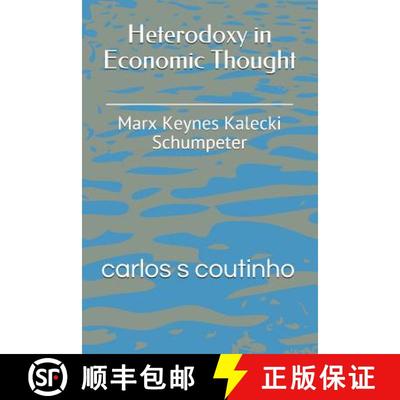 【3-4周达】Heterodoxy in Economic Thought: Marx Keynes Kalecki Schumpeter [9781729578476]