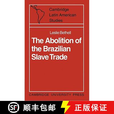 【3-4周达】Abolition of the Brazilian Slave Trade: Britain, Brazil and the Slave Trade Question - The... [9780521101134]