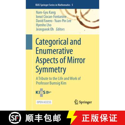 【3-4周达】精装 Categorical and Enumerative Aspects of Mirror Symmetry: A Tribute to the Life and Wor... [9789819503841]