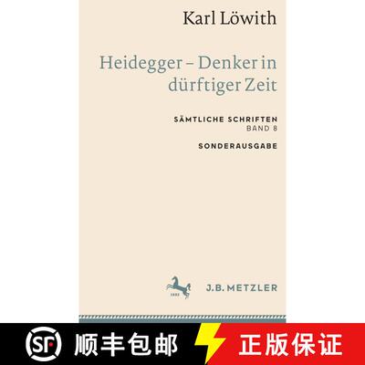 【3-4周达】Karl Löwith: Heidegger – Denker in dürftiger Zeit: Sämtliche Schriften, Band 8 [9783662659427]