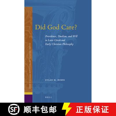 预订 Did God Care?: Providence, Dualism, and Will in Later Greek and Early Christian Philosophy [9789004432970]