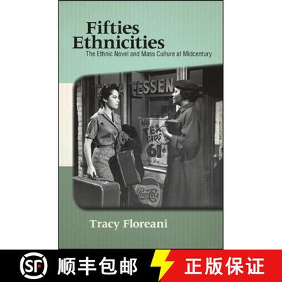 【3-4周达】Fifties Ethnicities : The Ethnic Novel and Mass Culture at Midcentury [9781438447681]