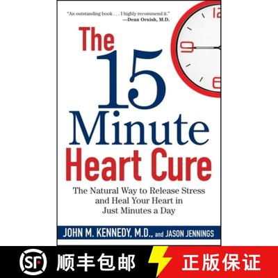 【3-4周达】The 15 Minute Heart Cure: The Natural Way to Release Stress and Heal Your Heart in Just Mi... [9781681620480]
