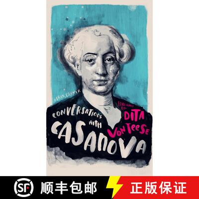 【3-4周达】精装 Conversations with Casanova – A Fictional Dialogue Based on Biographical Factss [9781786782298]