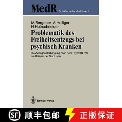 【3-4周达】Problematik des Freiheitsentzugs bei psychisch Kranken: Die Zwangsunterbringung nach dem P... [9783540184669]