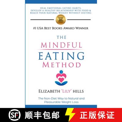 【3-4周达】The Mindful Eating Method: The Non-Diet Way to Natural and Pleasurable Weight Loss [9780981938851]