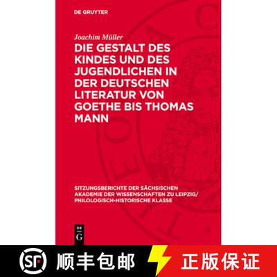 【3-4周达】精装 Die Gestalt Des Kindes Und Des Jugendlichen in Der Deutschen Literatur Von Goethe Bis... [9783112726440]