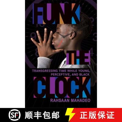 【3-4周达】精装 Funk the Clock: Transgressing Time While Young, Perceptive, and Black [9781501774201]