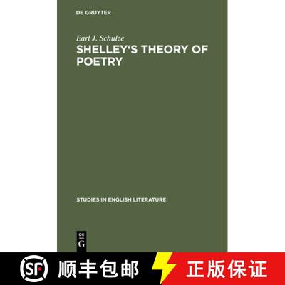 【3-4周达】Shelley's theory of poetry : A reappraisal [9783111037424]