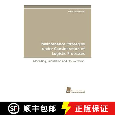 【3-4周达】Maintenance Strategies Under Consideration of Logistic Processes [9783838110165]