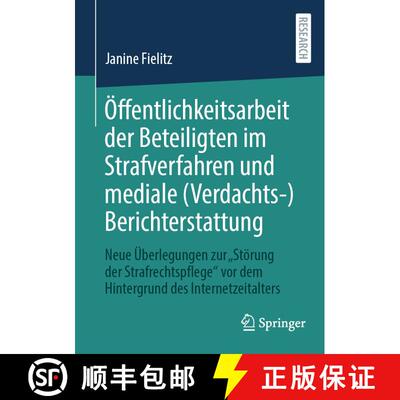 【3-4周达】Öffentlichkeitsarbeit der Beteiligten im Strafverfahren und mediale (Verdachts-)Berichter... [9783658445010]