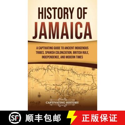【3-4周达】History of Jamaica: A Captivating Guide to Ancient Indigenous Tribes, Spanish Colonization... [9798893581324]