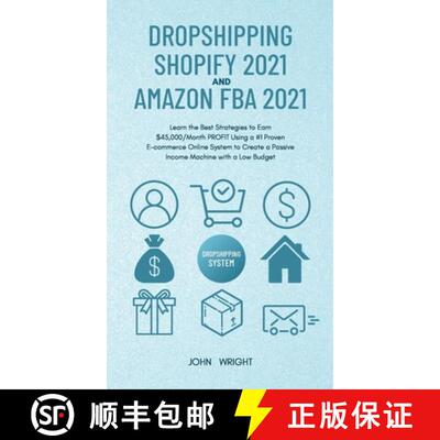 【3-4周达】精装 Dropshipping Shopify 2021 and Amazon FBA 2021: Learn the Best Strategies to Earn $45,... [9781801446853]