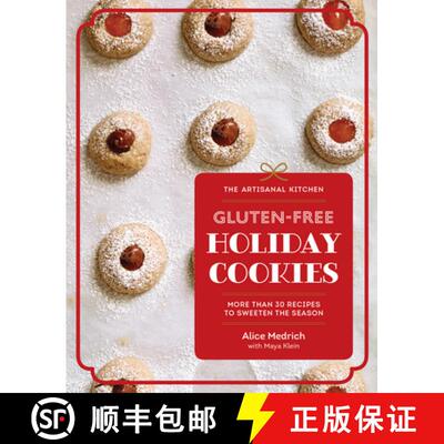 【3-4周达】精装 The Artisanal Kitchen: Gluten-Free Holiday Cookies: More Than 30 Recipes to Sweeten t... [9781579659622]