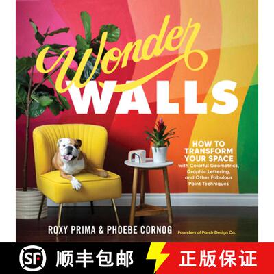 Wonder Walls: How to Transform Your Space with Colorful Geometrics, Graphic Lettering, and Other Fabu... [9781635862775]