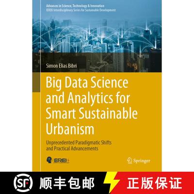 【3-4周达】Big Data Science and Analytics for Smart Sustainable Urbanism: Unprecedented Paradigmatic ... [9783030173111]