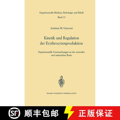 【3-4周达】Kinetik und Regulation der Erythrocytenproduktion: Experimentelle Untersuchungen an der no... [9783540048138]