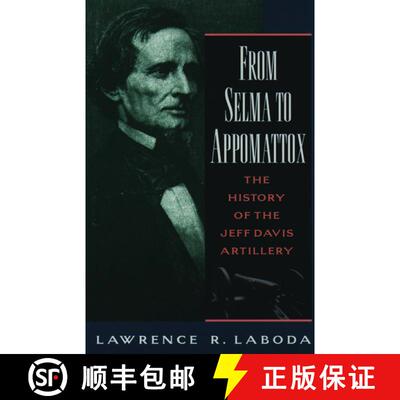【3-4周达】From Selma to Appomattox: The History of the Jeff Davis Artillery [9780195109979]