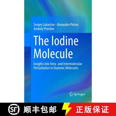 【3-4周达】The Iodine Molecule: Insights into Intra- and Intermolecular Perturbation in Diatomic Mole... [9783319888866]