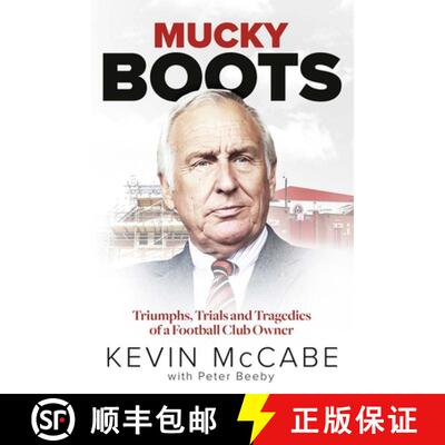 【3-4周达】Mucky Boots: Triumphs, Trials and Tragedies of a Football Club Owner [9781801504256]