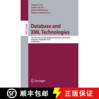 【3-4周达】Database and XML Technologies: 7th International XML Database Symposium, XSym 2010, Singap... [9783642156830]