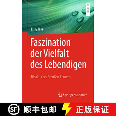 【3-4周达】Faszination der Vielfalt des Lebendigen - Didaktik des Draussen-Lernens (1. Aufl. 2021) [9783662623824]