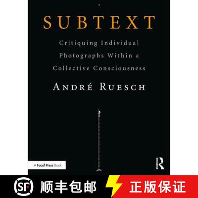 【3-4周达】Subtext: Critiquing Individual Photographs Within a Collective Consciousness [9781138886070]