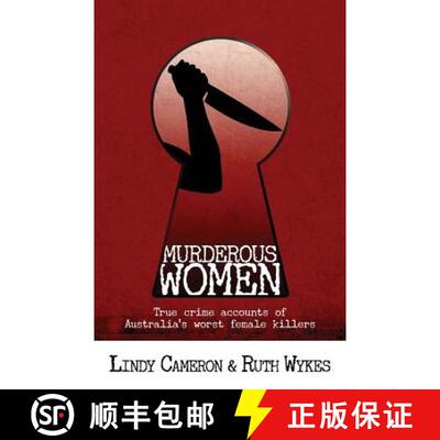【3-4周达】Murderous Women: True crime accounts of Australia's worst female killers [9780995439405]