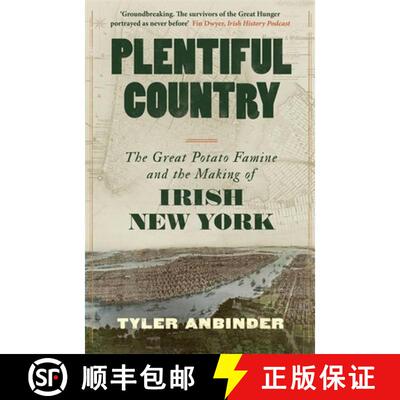 【3-4周达】Plentiful Country: The Great Potato Famine and the Making of Irish New York [9781804187029]