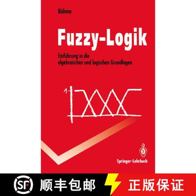 【3-4周达】Fuzzy-Logik : Einführung in die algebraischen und logischen Grundlagen [9783540566588]