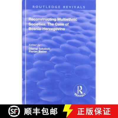 【3-4周达】精装 Reconstructing Multiethnic Societies: The Case of Bosni-Herzegovina: The Case of Bosn... [9781138636484]