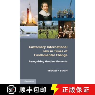 【3-4周达】精装 Customary International Law in Times of Fundamental Change: Recognizing Grotian Moments [9781107035232]