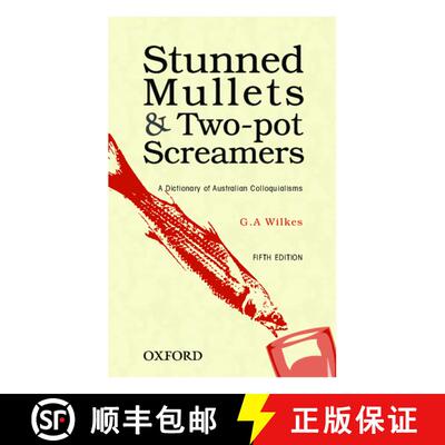 预订 Stunned Mullets and Two-pot Screamers: A Dictionary of Australian Colloquialisms [9780195563160]