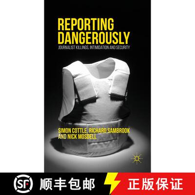 【3-4周达】精装 Reporting Dangerously : Journalist Killings, Intimidation and Security [9781137406699]