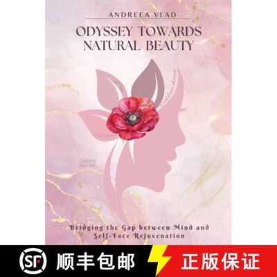 【3-4周达】Odyssey Towards Natural Beauty: Bridging the Gap Between Mind and Self Face Rejuvenation [9781662945571]