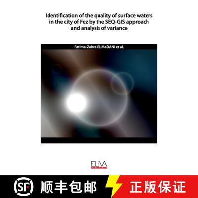 【3-4周达】Identification of the quality of surface waters in the city of Fez by the SEQGIS approach ... [9781952751325]