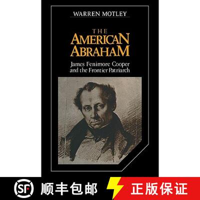 【3-4周达】American Abraham: James Fenimore Cooper and the Frontier Patriarch - The American Abraham:... [9780521057752]