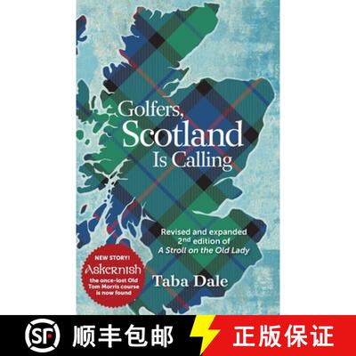 【3-4周达】Golfers, Scotland is Calling: Revised and expanded 2nd edition of A Stroll on the Old Lady [9780985519339]