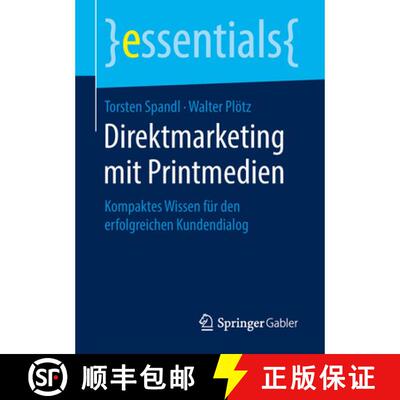 【3-4周达】Direktmarketing mit Printmedien : Kompaktes Wissen für den erfolgreichen Kundendialog [9783658214630]