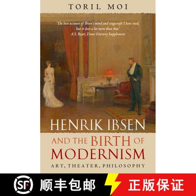 【3-4周达】Henrik Ibsen and the Birth of Modernism: Art, Theater, Philosophy [9780199202591]
