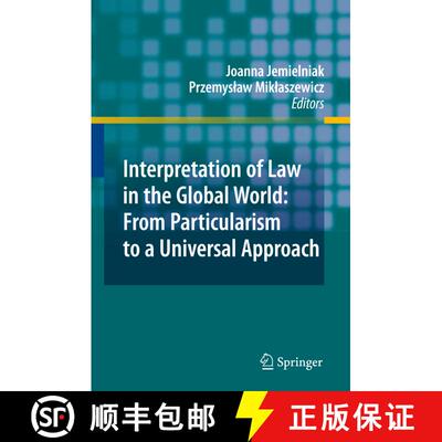 【3-4周达】精装 Interpretation of Law in the Global World: From Particularism to a Universal Approach [9783642048852]