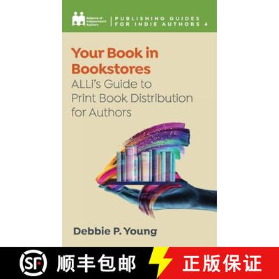 【3-4周达】Your Book in Bookstores: ALLi's Guide to Print Book Distribution for Authors [9781913588670]