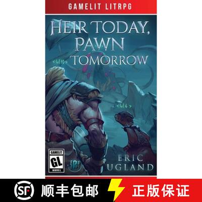 【3-4周达】Heir Today, Pawn Tomorrow: A LitRPG/GameLit Novel [9781945346095]