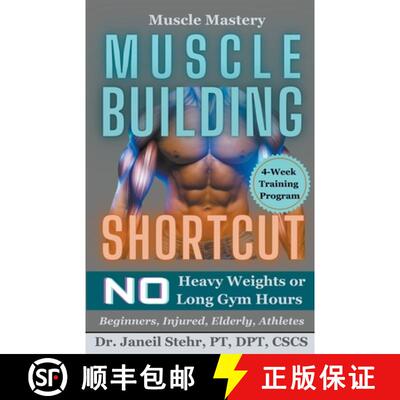 【3-4周达】Muscle Mastery Muscle Building Shortcut No Heavy Weights or Long Gym Hours for Beginners, ... [9798224733859]