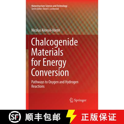 【3-4周达】Chalcogenide Materials for Energy Conversion : Pathways to Oxygen and Hydrogen Reactions (... [9783030078157]